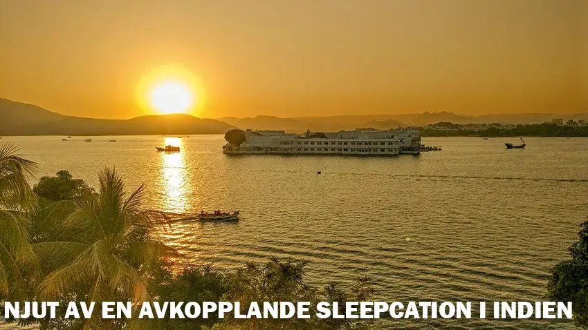 Njut av en avkopplande sleepcation i Indien! | Indien.nu - Allt om Indien